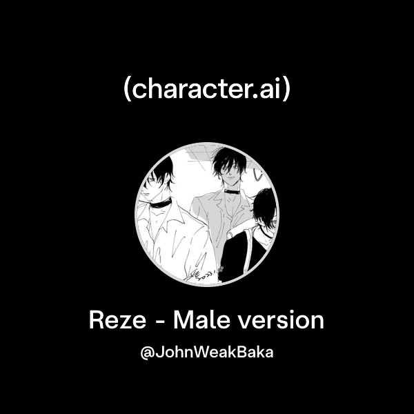 Chat with Reze - Male version | character.ai | AI Chat, Reimagined–Your ...