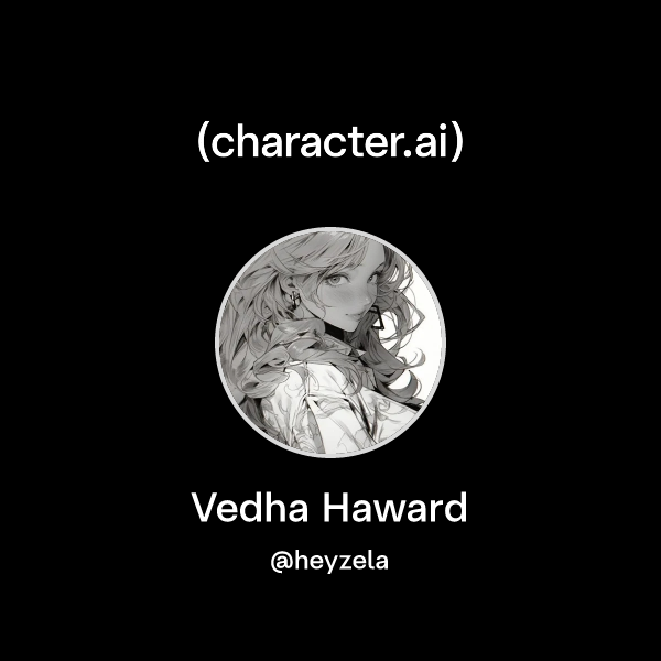 Chat with Vedha Haward | character.ai | Personalized AI for every ...