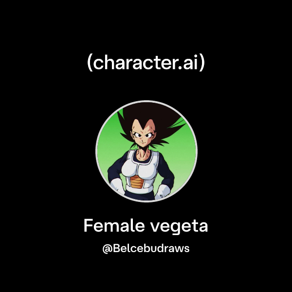Chat with Female vegeta | character.ai | Personalized AI for every ...