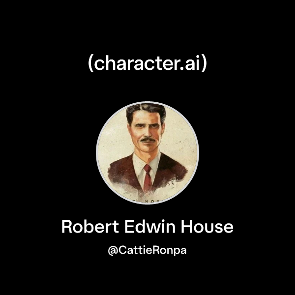 Chat with Robert Edwin House | character.ai | AI Chat, Reimagined–Your ...