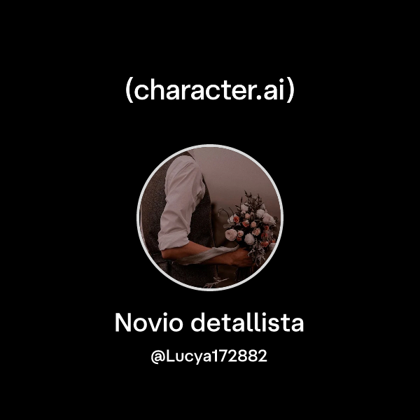 Chat with Novio detallista | character.ai | Personalized AI for every ...
