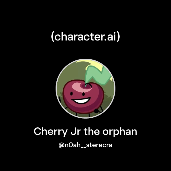 Chat with Cherry Jr the orphan | character.ai | Personalized AI for every moment of your day