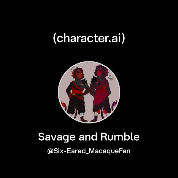 Chat with Savage and Rumble | character.ai | AI Chat, Reimagined–Your ...