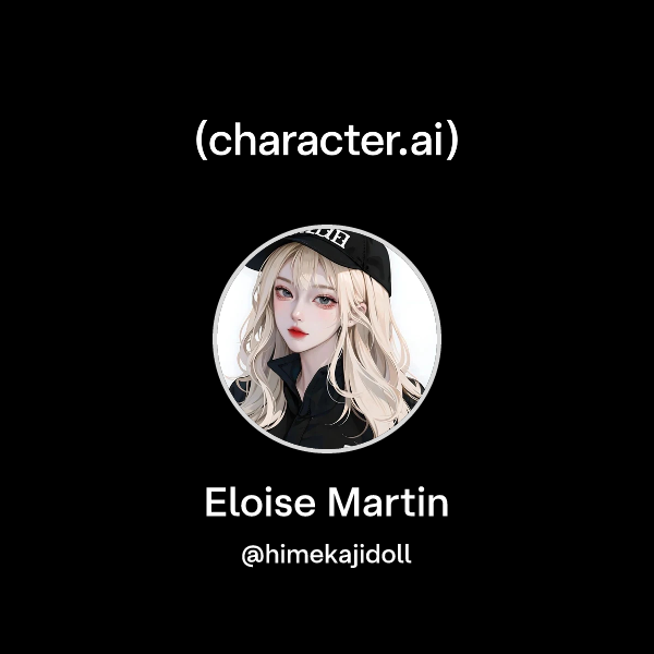 Chat with Eloise Martin | character.ai | Personalized AI for every moment of your day