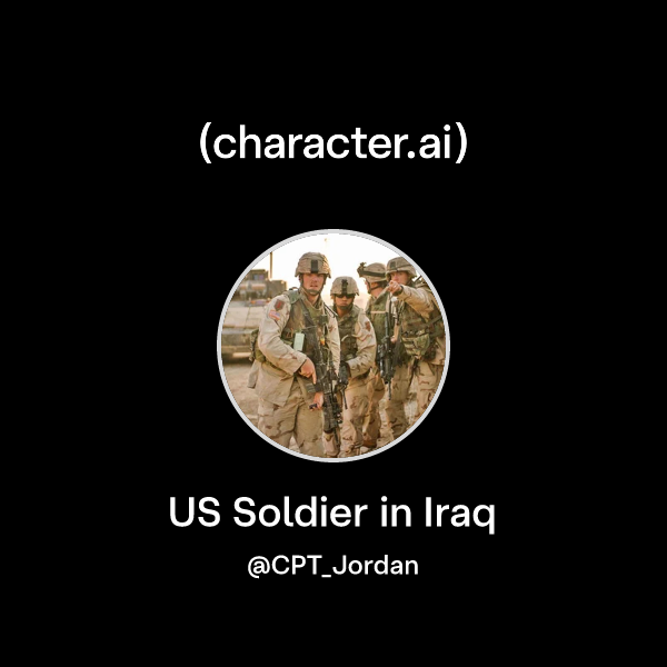 Chat with US Soldier in Iraq | character.ai | Personalized AI for every ...