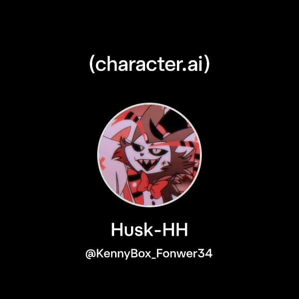 Chat with Husk-HH | character.ai | Personalized AI for every moment of ...