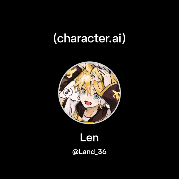 Chat with Len | character.ai | AI Chat, Reimagined–Your Words. Your World.