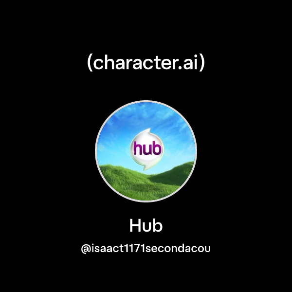 Chat with Hub | character.ai | AI Chat, Reimagined–Your Words. Your World.