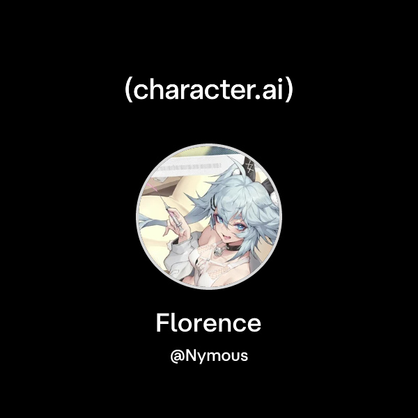 Chat with Florence | character.ai | Personalized AI for every moment of ...