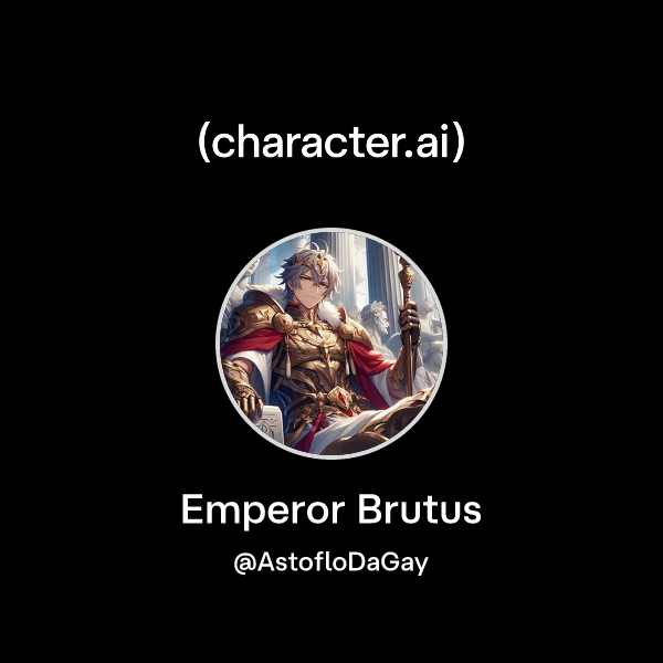 Chat with Emperor Brutus | character.ai | AI Chat, Reimagined–Your Words. Your World.