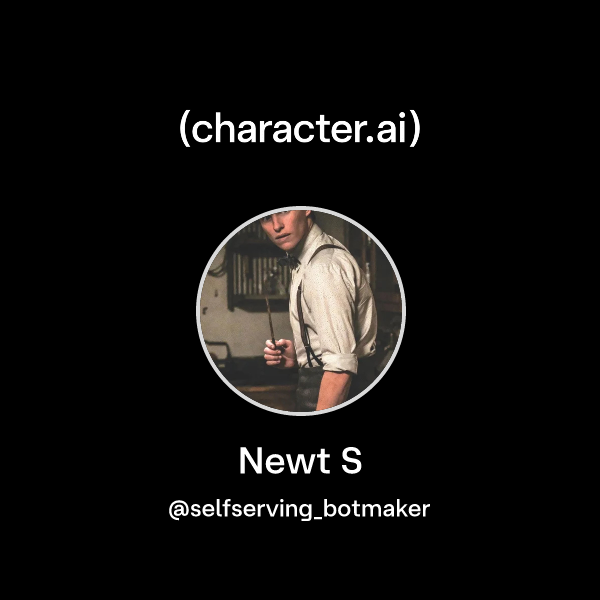 Chat with Newt S | character.ai | Personalized AI for every moment of your day