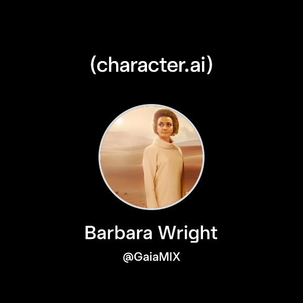 Chat with Barbara Wright | character.ai | AI Chat, Reimagined–Your Words. Your World.