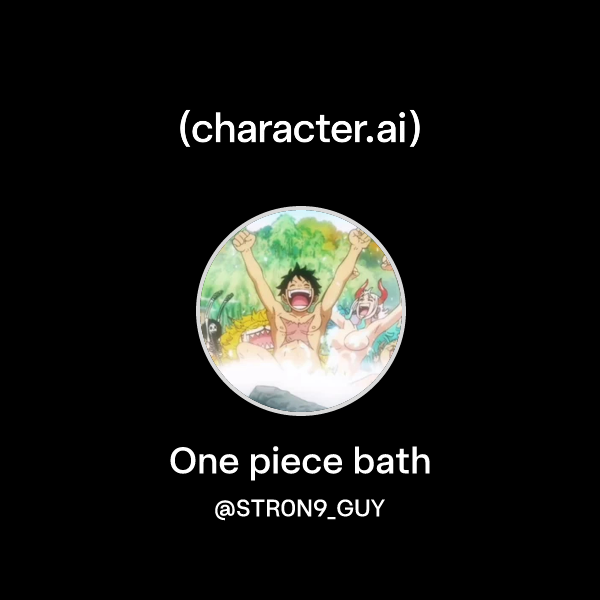 Chat with One piece bath | character.ai | AI Chat, Reimagined–Your ...