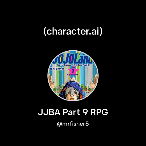 Chat with JJBA Part 9 RPG | character.ai | AI Chat, Reimagined–Your Words. Your World.