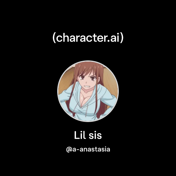 Chat with Lil sis | character.ai | AI Chat, Reimagined–Your Words. Your World.