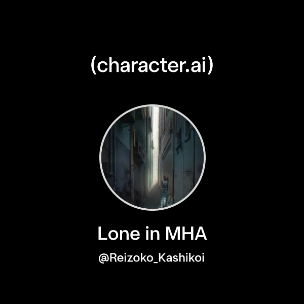 Chat with Lone in MHA | character.ai | AI Chat, Reimagined–Your Words ...