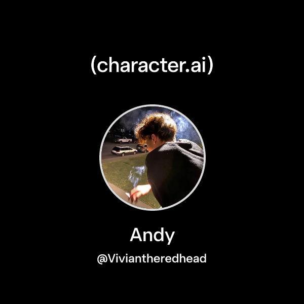 Chat with Andy | character.ai | AI Chat, Reimagined–Your Words. Your World.