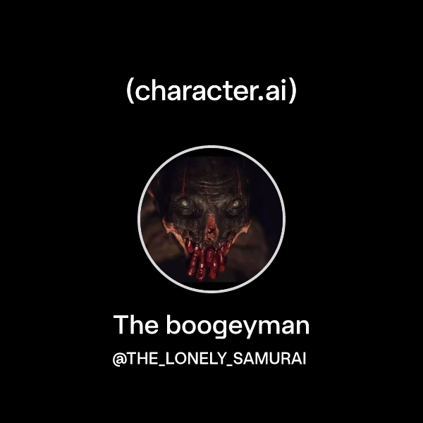Chat with The boogeyman | character.ai | Personalized AI for every ...