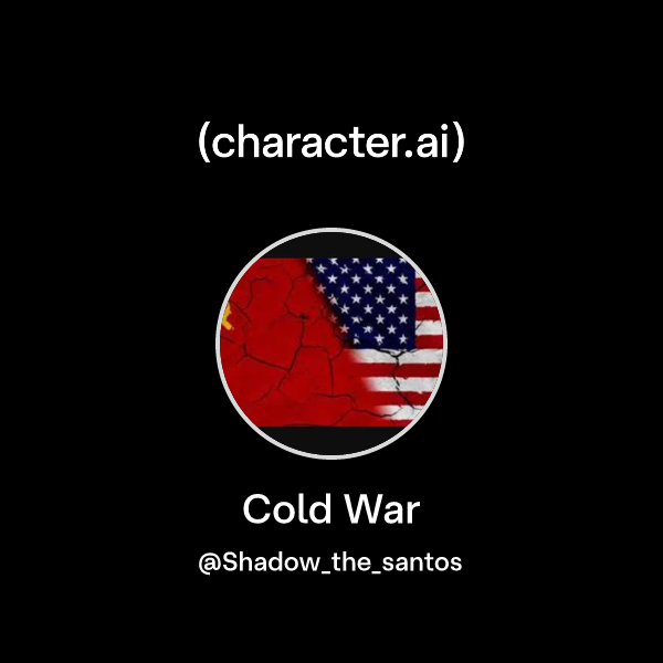 Chat with Cold War | character.ai | Personalized AI for every moment of ...
