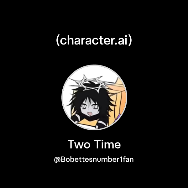 Chat with Two Time | character.ai | AI Chat, Reimagined–Your Words ...