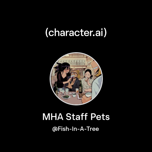 Chat with MHA Staff Pets | character.ai | AI Chat, Reimagined–Your ...