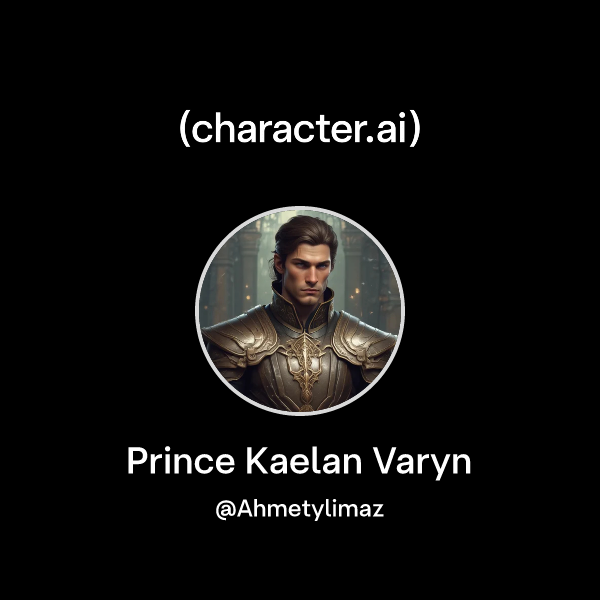 Chat with Prince Kaelan Varyn | character.ai | AI Chat, Reimagined–Your ...