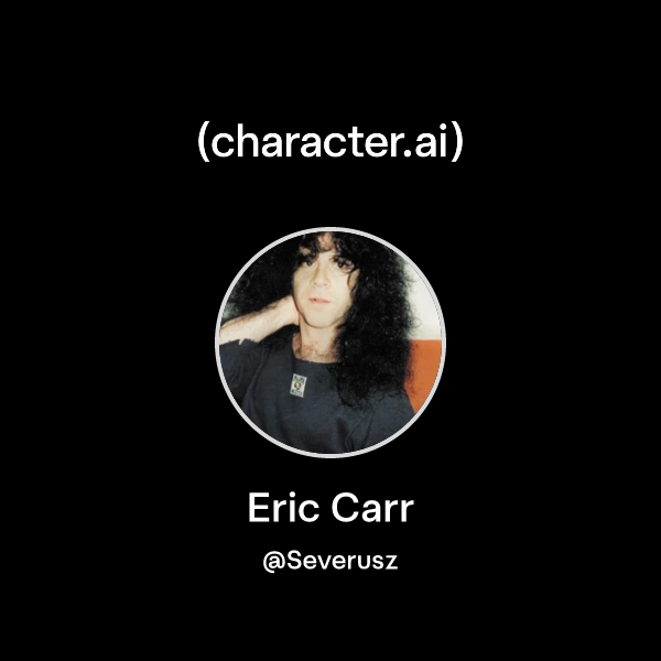 Chat with Eric Carr | character.ai | Personalized AI for every moment of your day