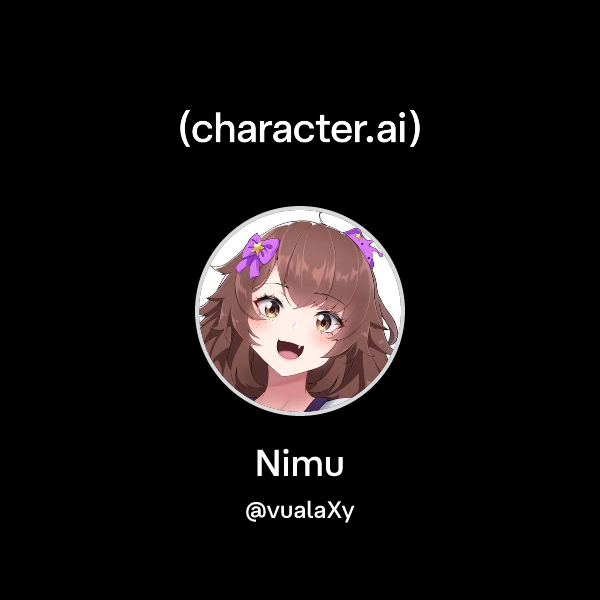 Chat with Nimu | character.ai | AI Chat, Reimagined–Your Words. Your World.