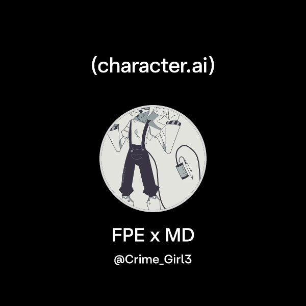Chat with FPE x MD | character.ai | AI Chat, Reimagined–Your Words ...