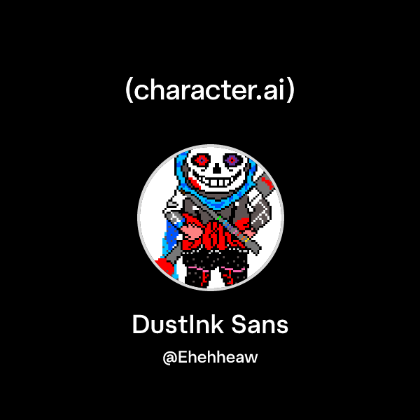 Chat with DustInk Sans | character.ai | AI Chat, Reimagined–Your Words ...