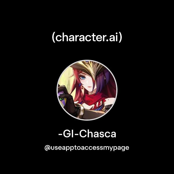 Chat with -GI-Chasca | character.ai | AI Chat, Reimagined–Your Words ...
