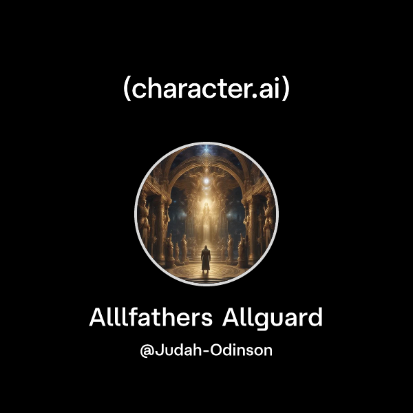 Chat with Alllfathers Allguard | character.ai | AI Chat, Reimagined ...