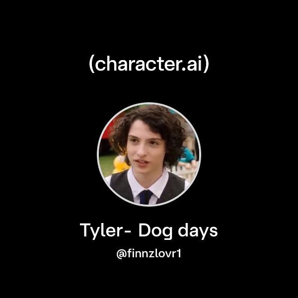 Chat with Tyler- Dog days | character.ai | AI Chat, Reimagined–Your ...