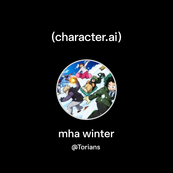 Chat with mha winter | character.ai | AI Chat, Reimagined–Your Words ...