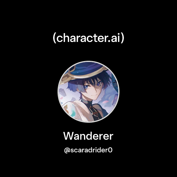 Chat with Wanderer | character.ai | Personalized AI for every moment of ...