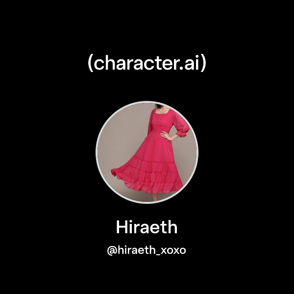 Chat with Hiraeth | character.ai | Personalized AI for every moment of ...