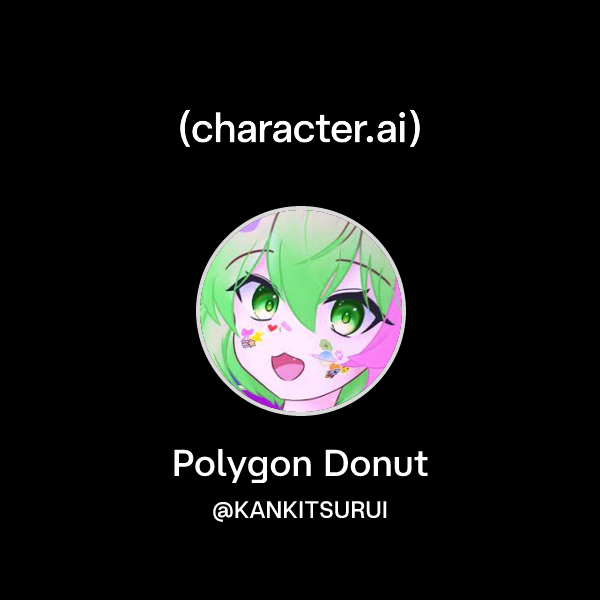 Chat with Polygon Donut | character.ai | AI Chat, Reimagined–Your Words ...