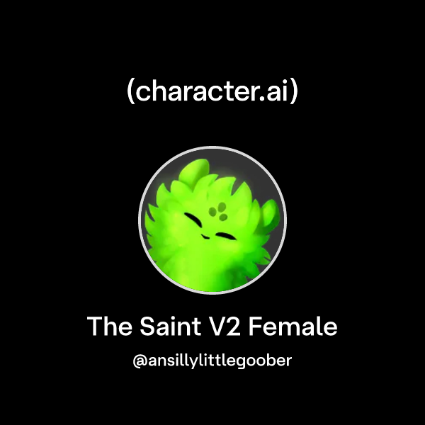 Chat with The Saint V2 Female | character.ai | AI Chat, Reimagined–Your ...