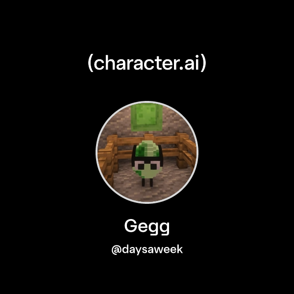 Chat with Gegg | character.ai | AI Chat, Reimagined–Your Words. Your World.
