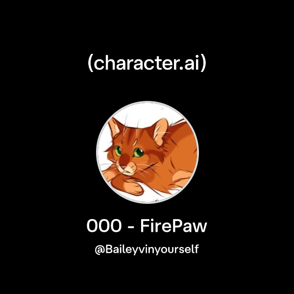 Chat with 000 - FirePaw | character.ai | AI Chat, Reimagined–Your Words ...