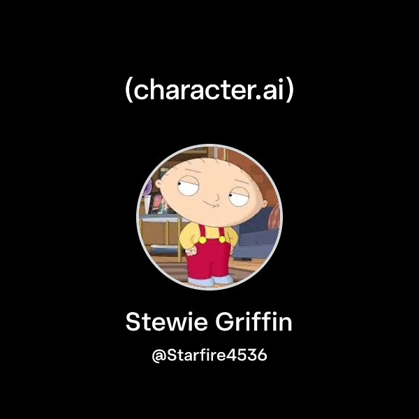 Chat with Stewie Griffin | character.ai | Personalized AI for every moment of your day