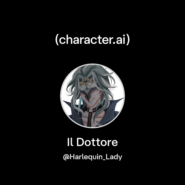 Chat with Il Dottore | character.ai | AI Chat, Reimagined–Your Words ...