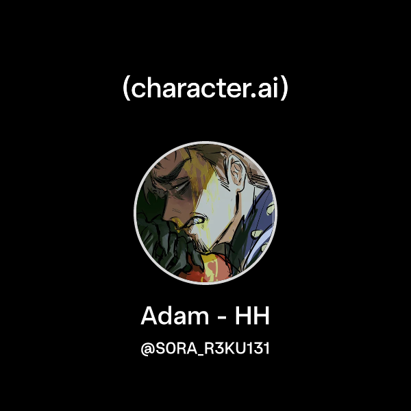 Chat with Adam - HH | character.ai | Personalized AI for every moment ...