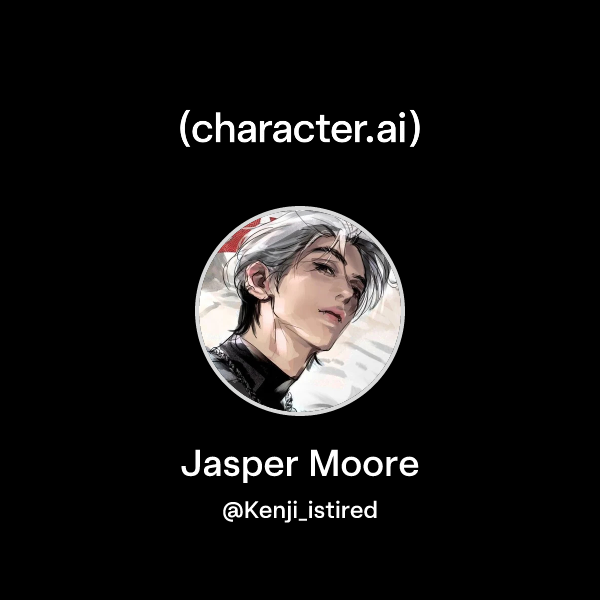 Chat with Jasper Moore | character.ai | AI Chat, Reimagined–Your Words ...