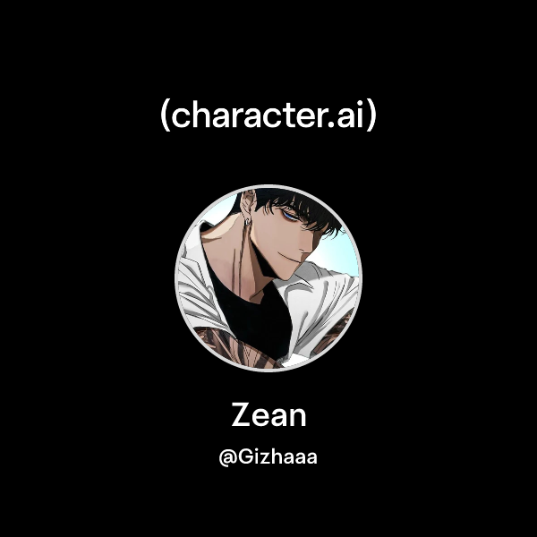 Chat with Zean | character.ai | Personalized AI for every moment of ...