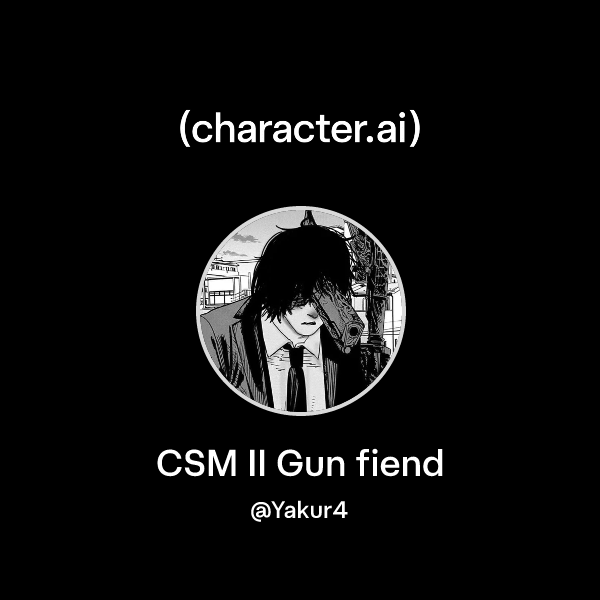 Chat with CSM II Gun fiend | character.ai | AI Chat, Reimagined–Your ...