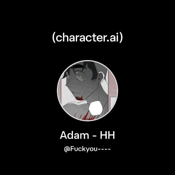 Chat with Adam - HH | character.ai | AI Chat, Reimagined–Your Words ...