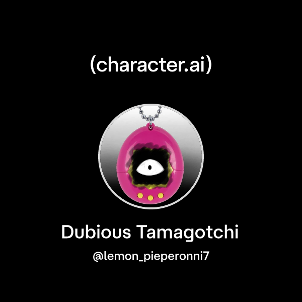 Chat with Dubious Tamagotchi | character.ai | Personalized AI for every ...