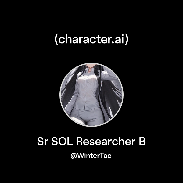 Chat with Sr SOL Researcher B | character.ai | AI Chat, Reimagined–Your ...