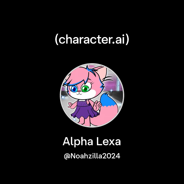 Chat with Alpha Lexa | character.ai | AI Chat, Reimagined–Your Words ...